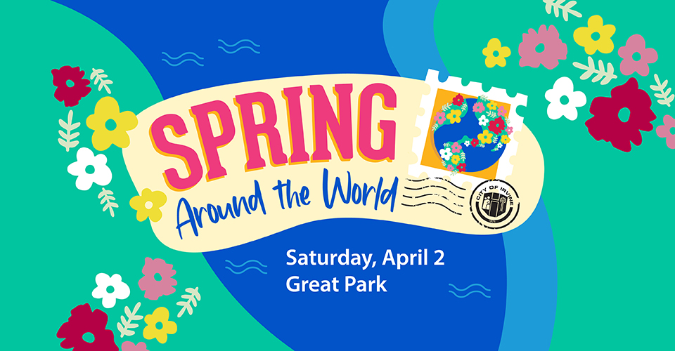 Spring Around the World at Great Park | City of Irvine