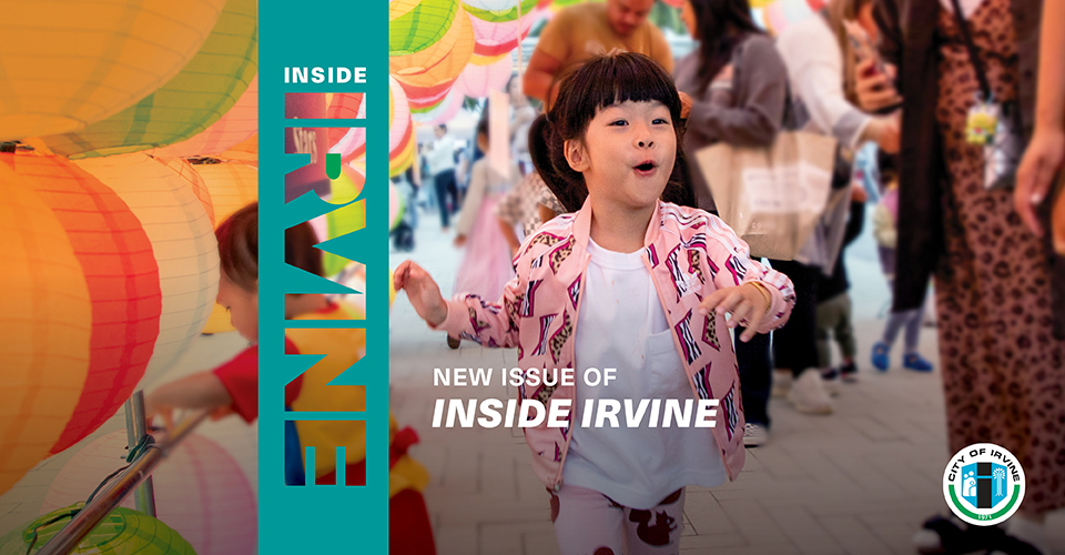 Fall 2024 Issue of Inside Irvine Now Available | City of Irvine