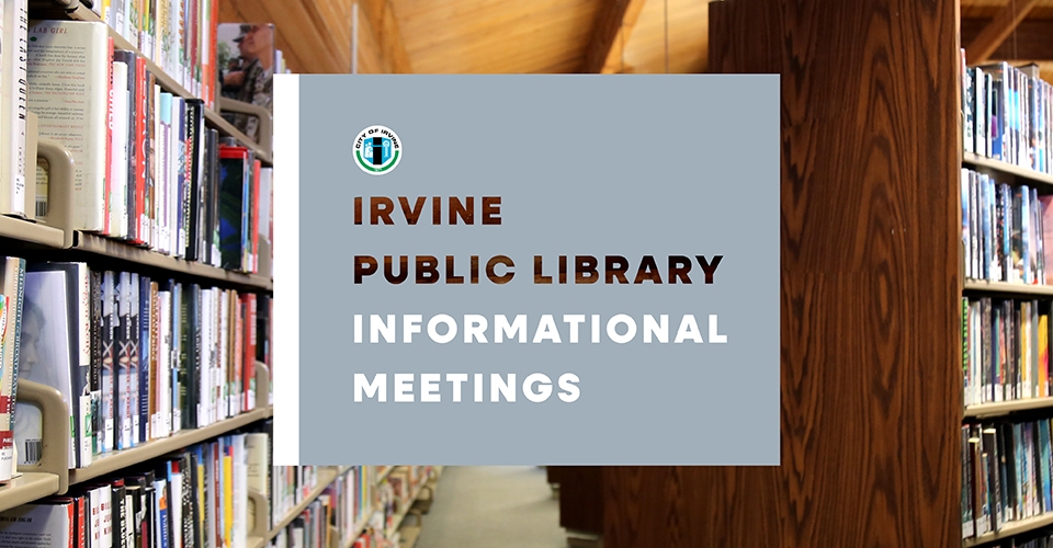 January 30 Irvine Public Library - Informational Meeting | City of Irvine